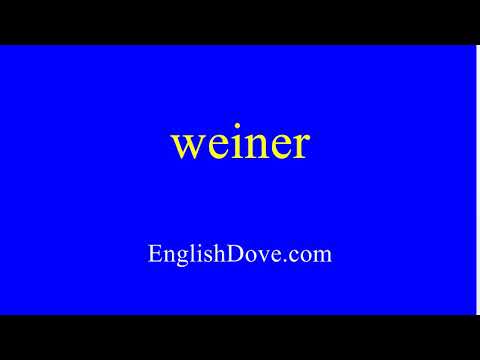 How to pronounce weiner in American English.