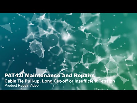 PAT4.0 Maintenance and Repairs - Cable Tie Pull-up, Long Cut-off, Insufficient Tension