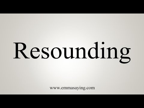 How To Say Resounding