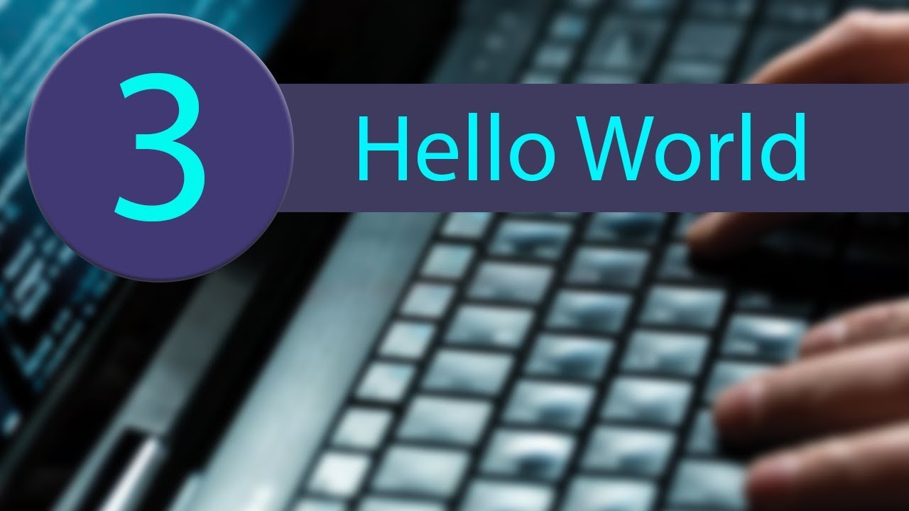 PYTHON TUTORIAL 3 - THE HELLO WORLD PROGRAM