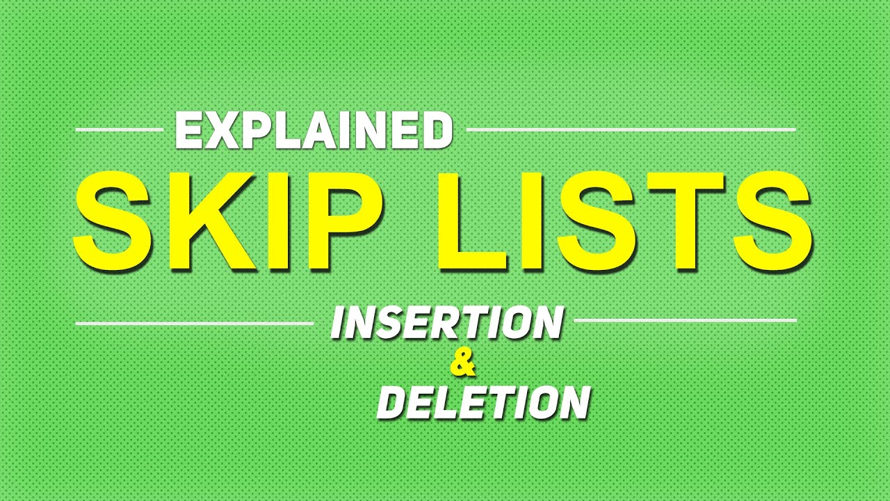 Skip Lists EXPLAINED | Insertion and Deletion