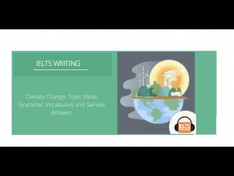 Climate Change IELTS Topic Ideas, Grammar, Vocabulary and Sample Answers