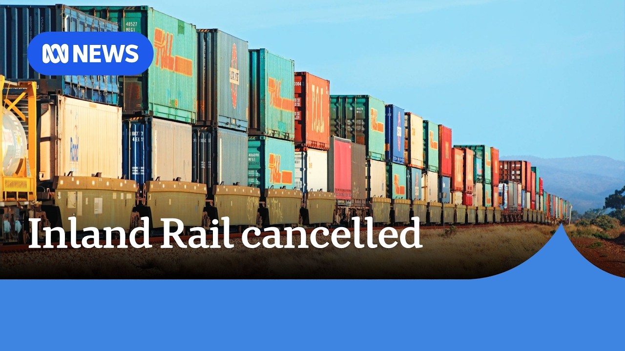 Australia’s inland rail project cancelled with $45 billion cost blow out | ABC NEWS