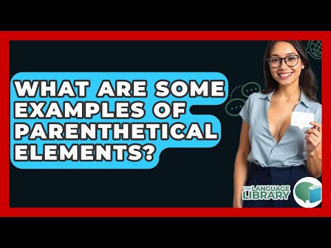 What Are Some Examples Of Parenthetical Elements? - The Language Library