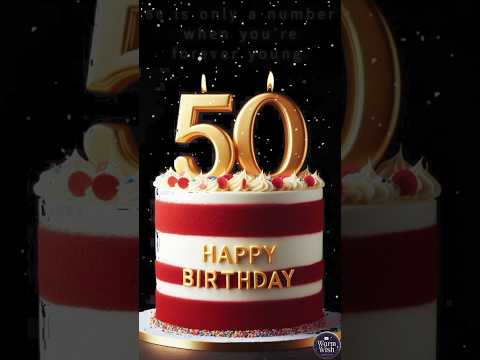 Happy 50th Birthday Wishes 💖 | Happy Birthday Song #whatsappstatus #50thbirthday #happybirthday