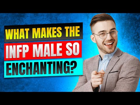 What Makes the INFP Male So Enchanting?