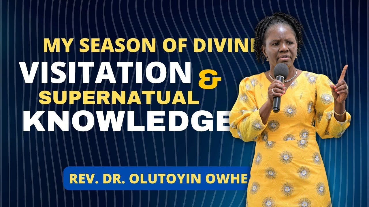 My Season of Divine Visitation | Apostle Olutoyin Owhe - World ...