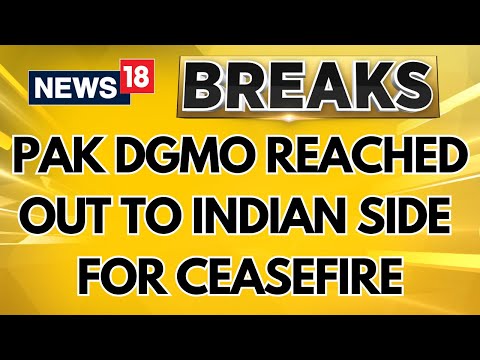 Pak DGMO Reached Out To Indian Side For Ceasefire. Firing Halted At 17:00 HRS | India Pakistan War