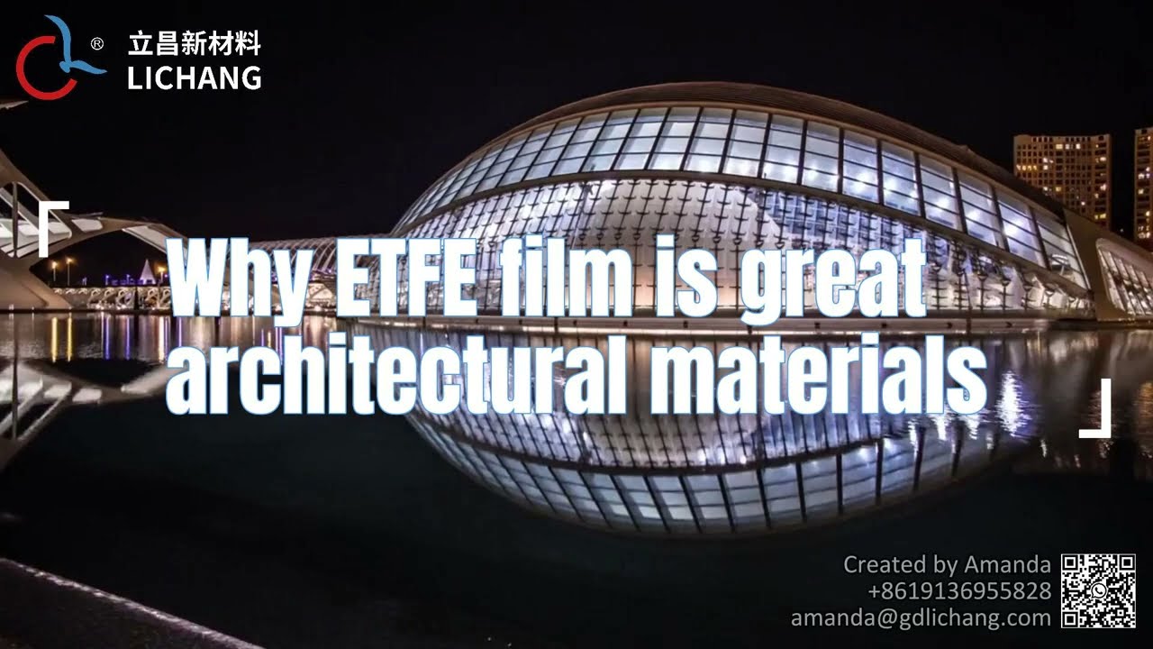 Why ETFE film is great architectural materials？——By Lichang New materials.
