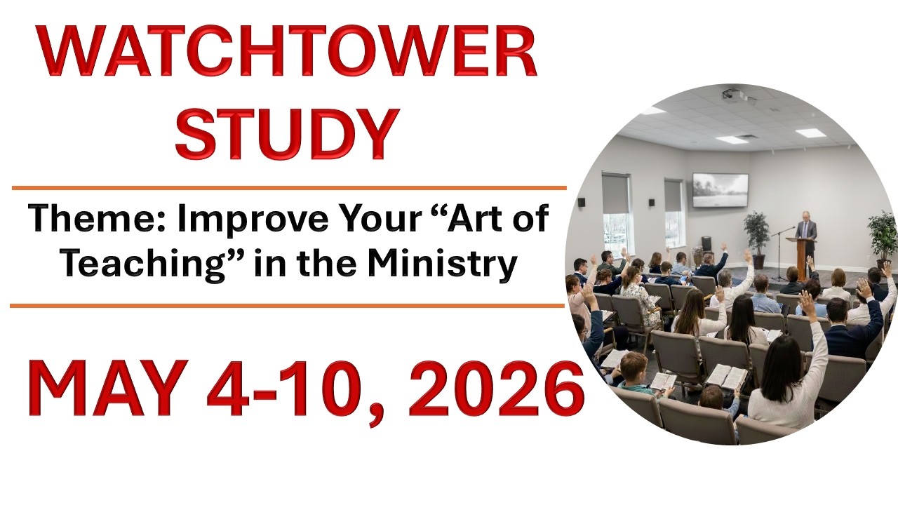 May 4-10, 2026 | Watchtower Study | Questions and Answers | Includes Simple Comments for Young Ones