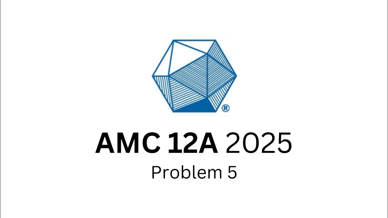 2025 AMC 12A, Problem 5