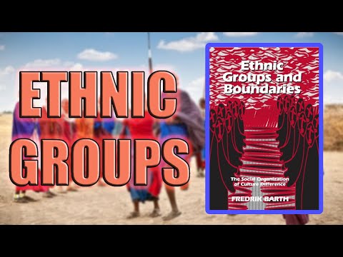 "Ethnic Groups and Boundaries" By Fredrik Barth