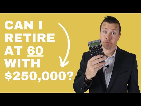 Can I Retire at 60 With $250,000 Saved For Retirement?