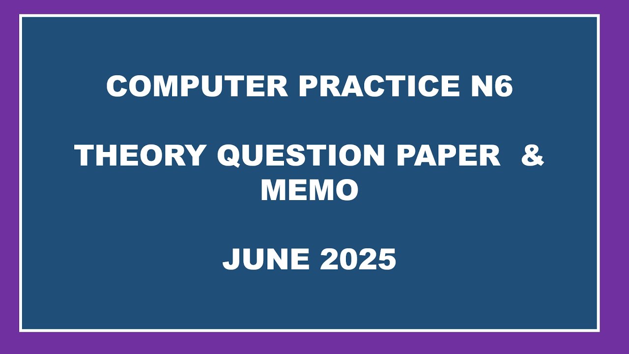 COMPUTER PRACTICE N6 THEORY JUNE 2025