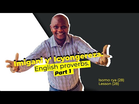 Eng 27. Burya n' Icyongereza kigira imigani? Iga. // Does English have proverbs? Follow.