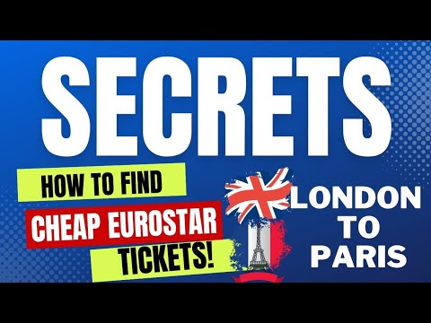 How to Find Cheap EUROSTAR Tickets London To Paris 2024