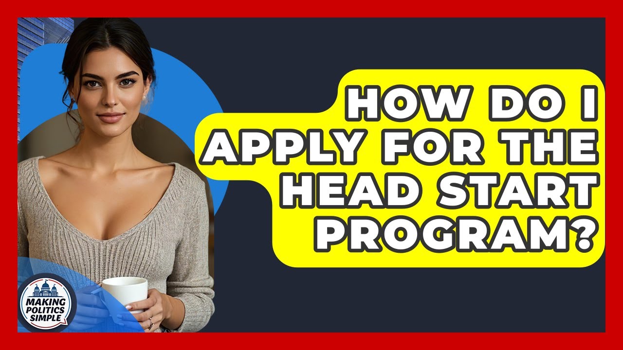 How Do I Apply For The Head Start Program? - Making Politics Simple