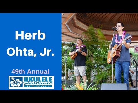 Ukulele Festival Hawaii 2019 - Herb Ohta, Jr. "E Kuu Morning Dew"