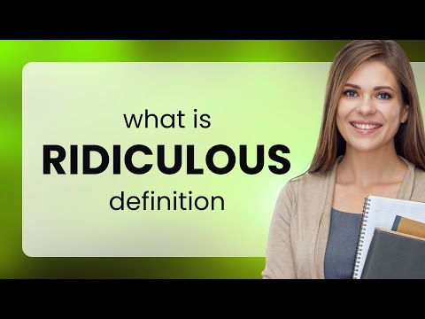 Ridiculous | RIDICULOUS definition