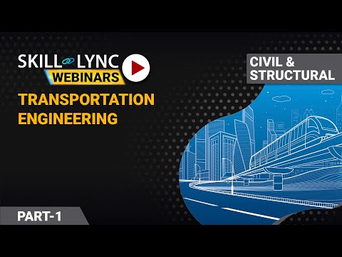 Career in Transportation Engineering (Part - 1) | Skill-Lync | Workshop