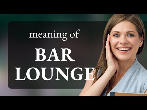 Unwind and Learn: The Meaning of "Bar Lounge" in English