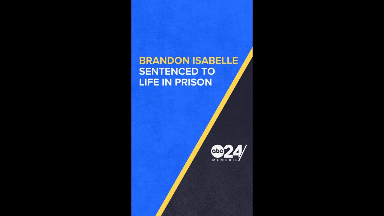Brandon Isabelle has been sentenced to life in prison.