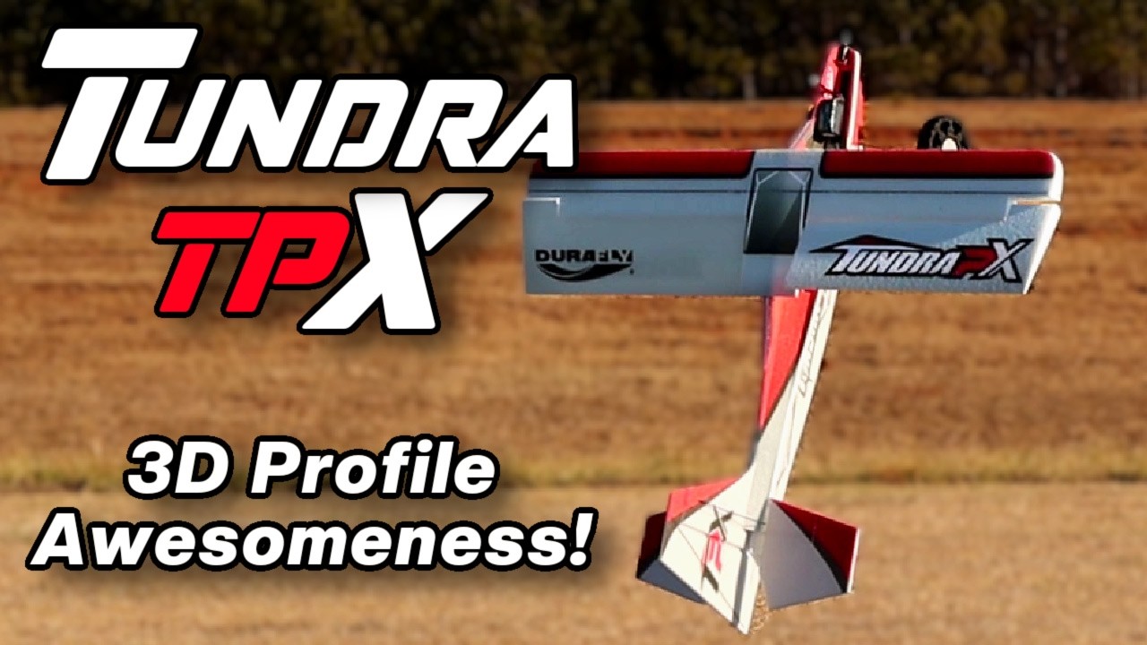 Durafly Tundra TPX 3D Profile Foamy PNF - Model AV8R Quick Look/Fun Flight