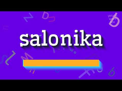 How to say "salonika"! (High Quality Voices)