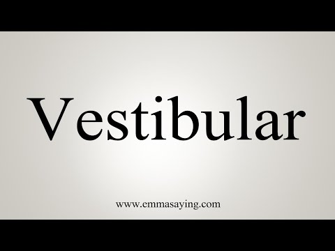 How To Say Vestibular