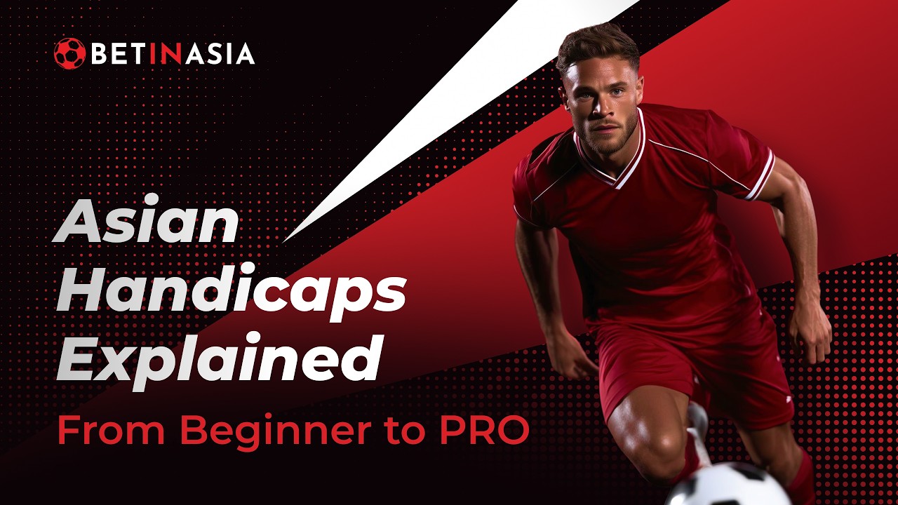 Asian Handicap Explained: Advanced Strategy [Full Guide]