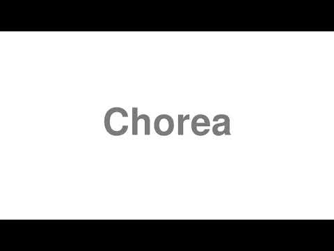 How to Pronounce "Chorea"