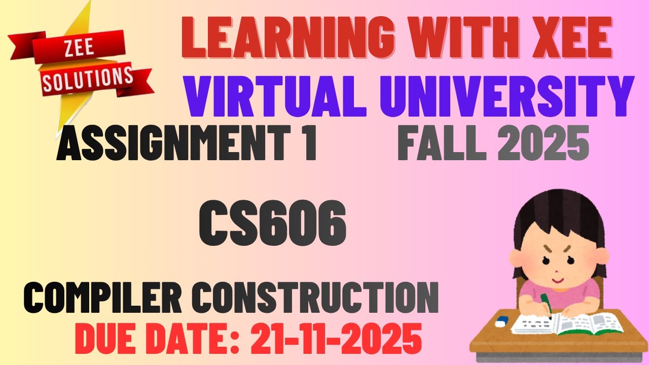 CS606 Compiler Construction Assignment 1 Fall 2025 Virtual University of Pakistan