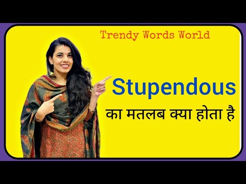 Stupendous meaning in hindi/ stupendous ka matlab kya hota hai