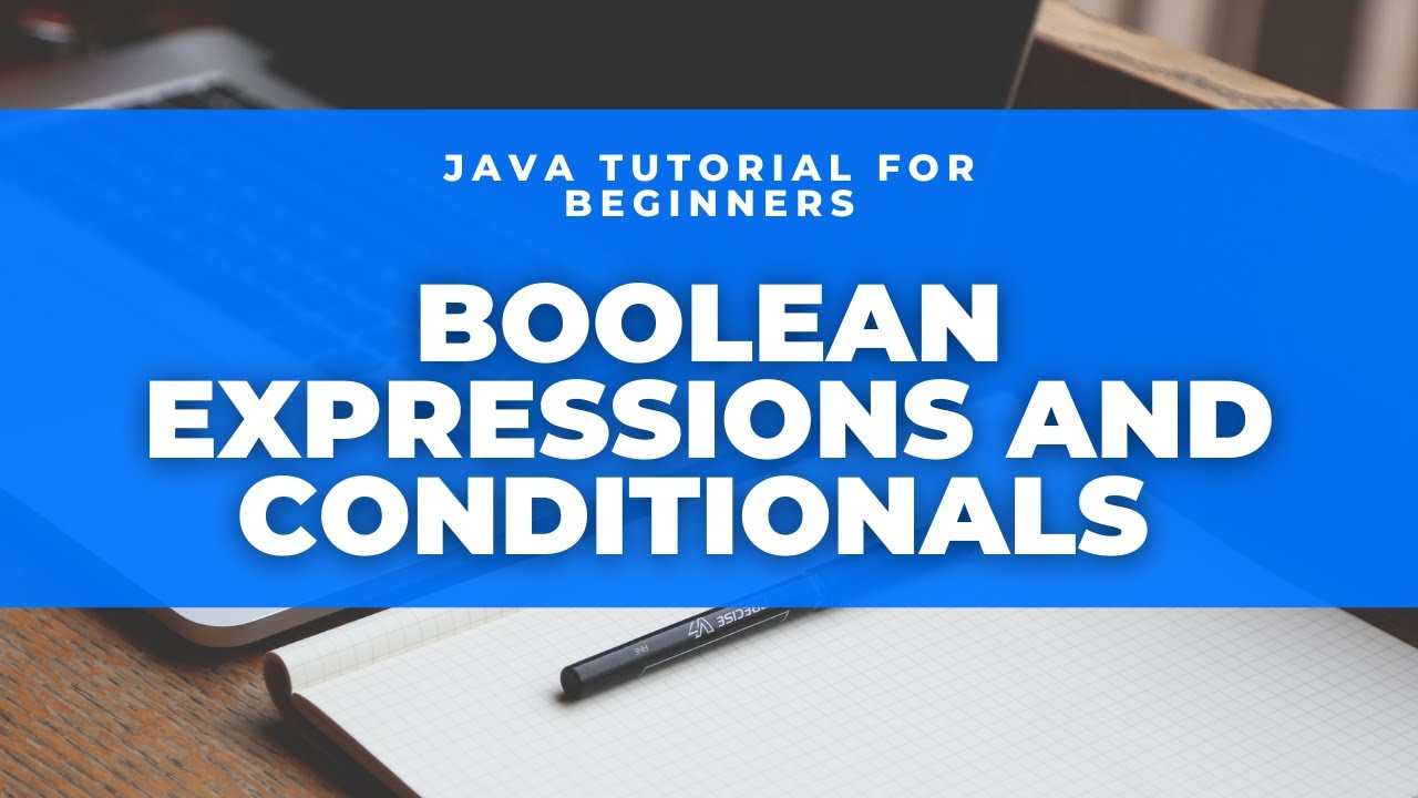Java Tutorial for Beginners using Eclipse: Java Boolean Expressions and Conditionals