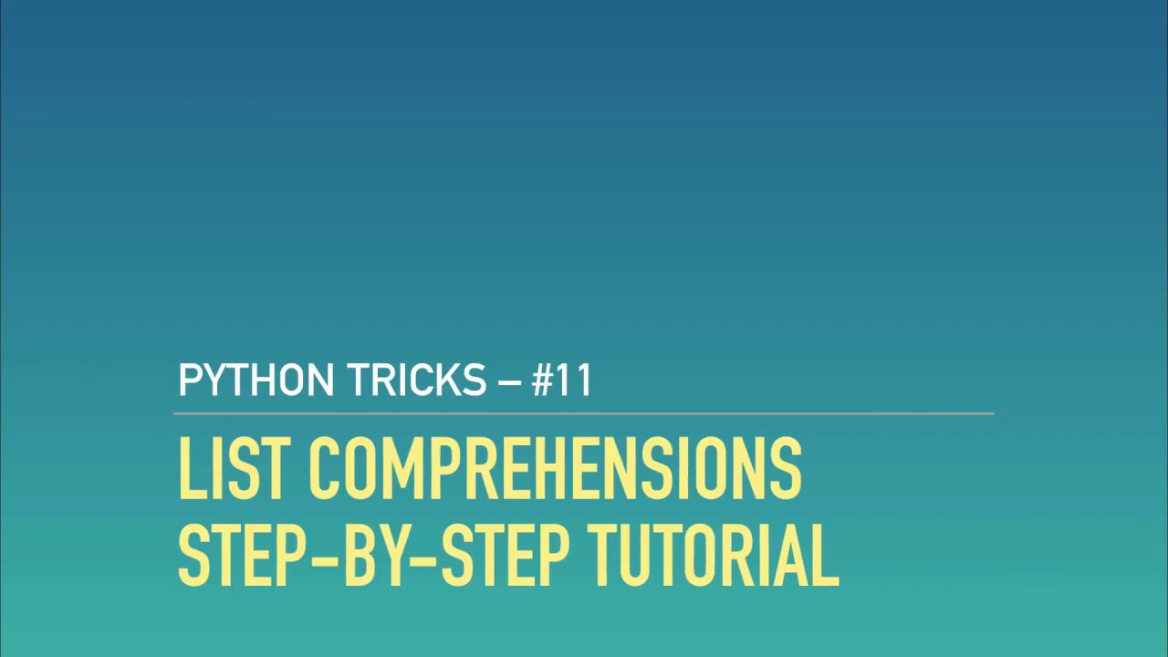 Python Tutorial: List Comprehensions Step-By-Step