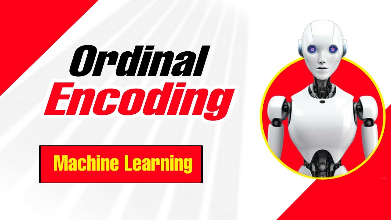 Ordinal Encoding in Machine Learning | MACHINE LEARNING | Tutorial 12