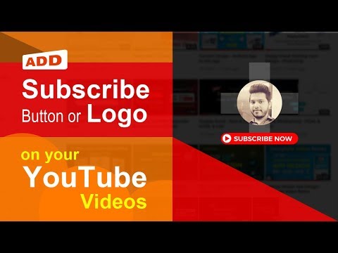Add Subscribe Button or Logo on your YouTube Videos