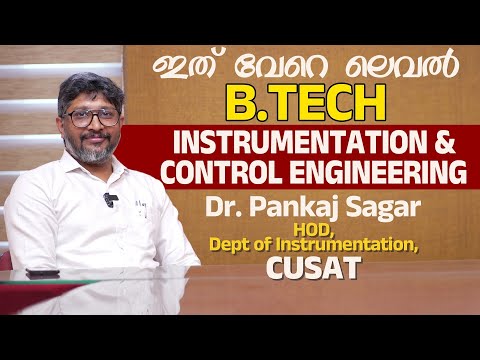 All about BTech Instrumentation & Control Engineering I Dr. Pankaj Sagar HOD, Instrumentation Cusat