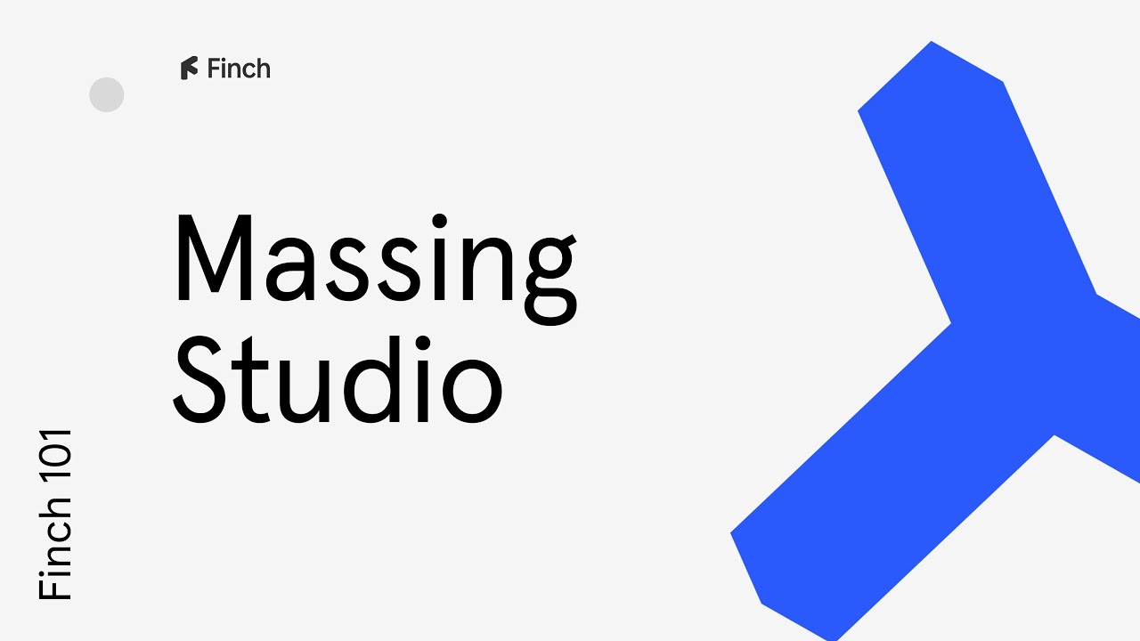 Finch 101: Massing Studio