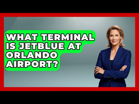 What Terminal Is JetBlue At Orlando Airport? - Air Traffic Insider