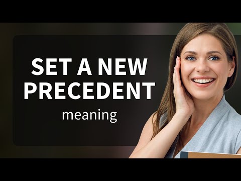 Breaking New Ground: Understanding "Set a New Precedent"