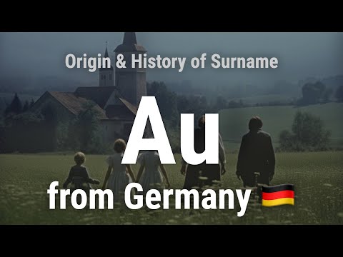 Au from Germany π©πͺ - Meaning, Origin, History & Migration Routes of Surname