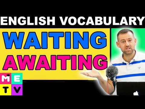 WAITING or AWAITING (ESL Vocabulary)