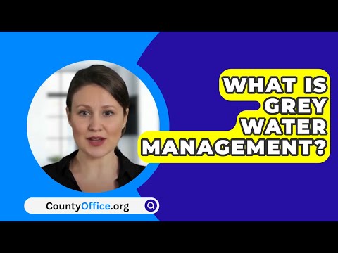What Is Grey Water Management? - CountyOffice.org