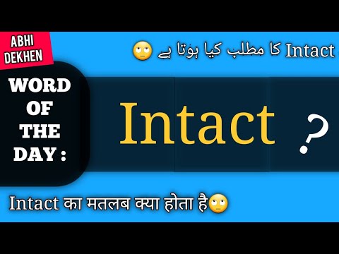 Intact meaning in HINDI/URDU | Intact definition | Intact pronunciation | Intact sentence | Intact