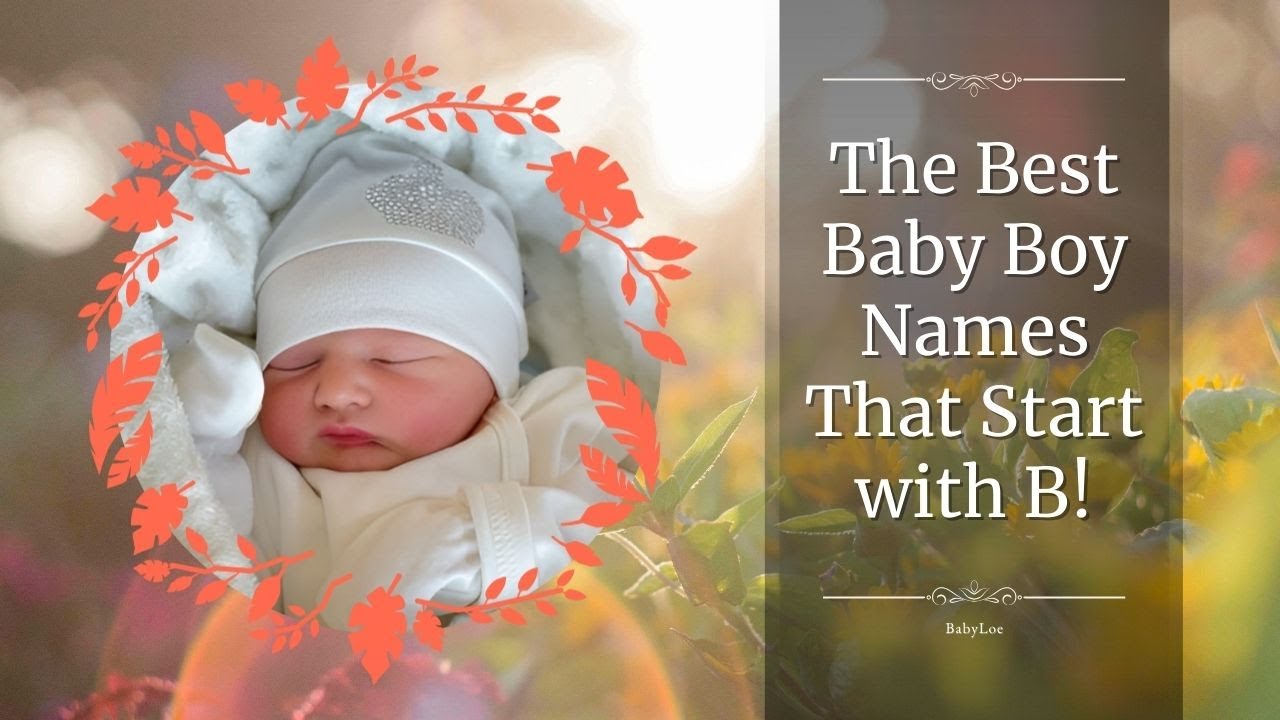 The Best Baby Boy Names That Start with B!
