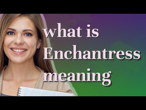 Enchantress | meaning of Enchantress