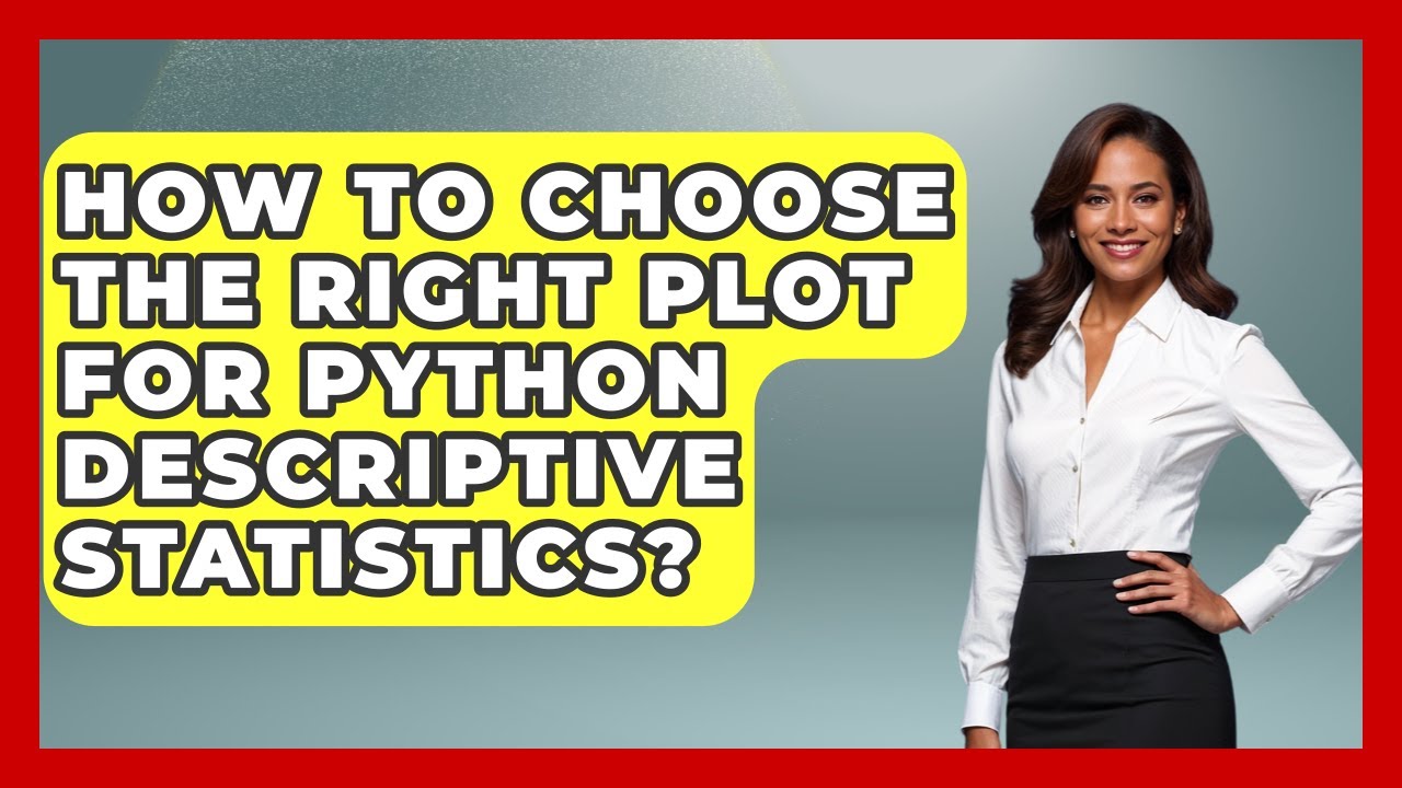 How To Choose The Right Plot For Python Descriptive Statistics? - Python Code School