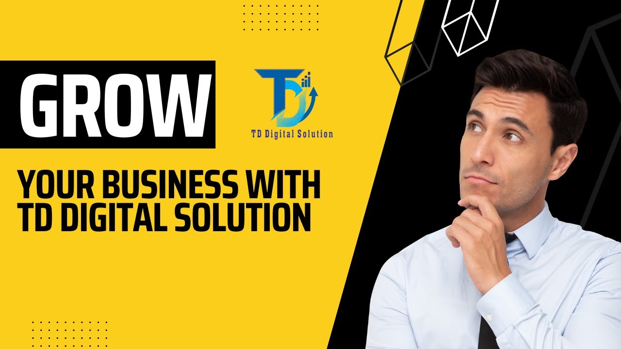 Grow your business with TD Digital Solution