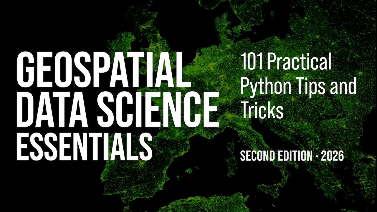 Geospatial Data Science Essentials e-Book - Second Edition